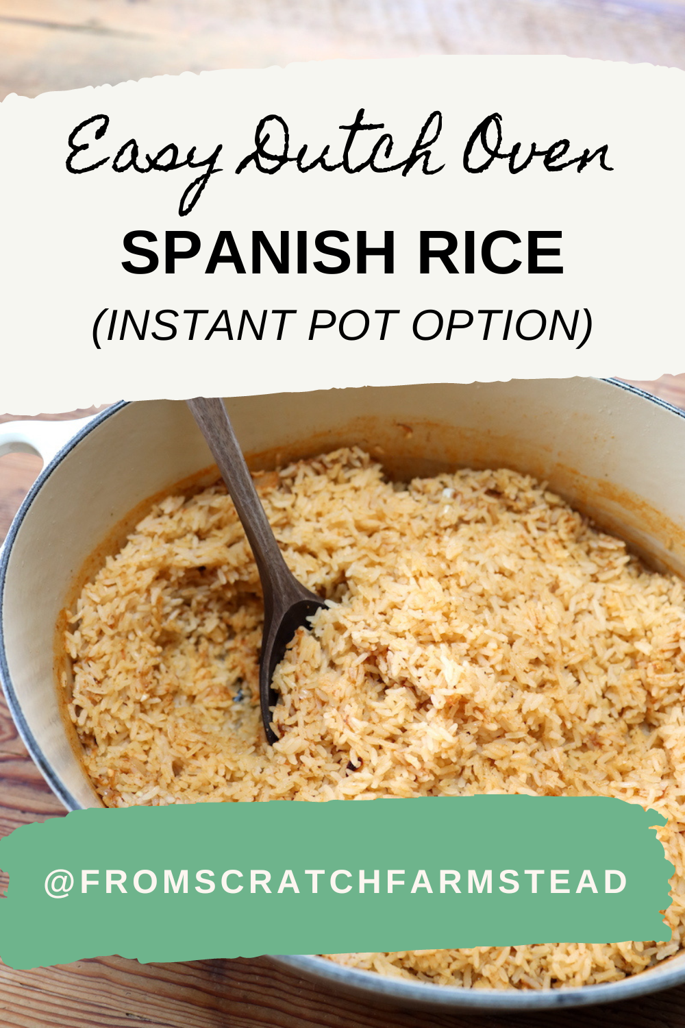 Easy Dutch Oven Spanish Rice (Instant Pot Option) - From Scratch Farmstead