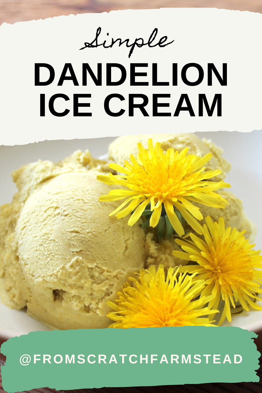 Simple Homemade Dandelion Ice Cream - From Scratch Farmstead
